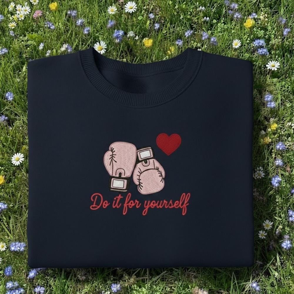 Boxing Gloves Embroidered Sweatshirt – Do It For Yourself Motivation ...
