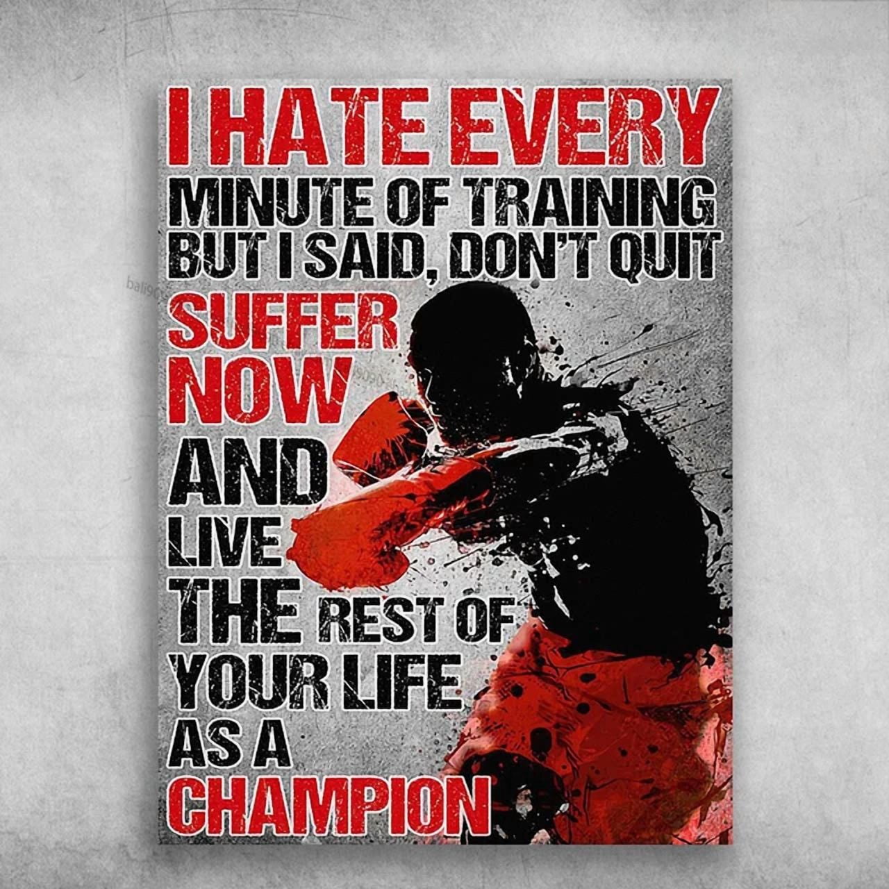 Boxing Lover Boxing Man - I Hate Every Minute Of Training But I Said ...