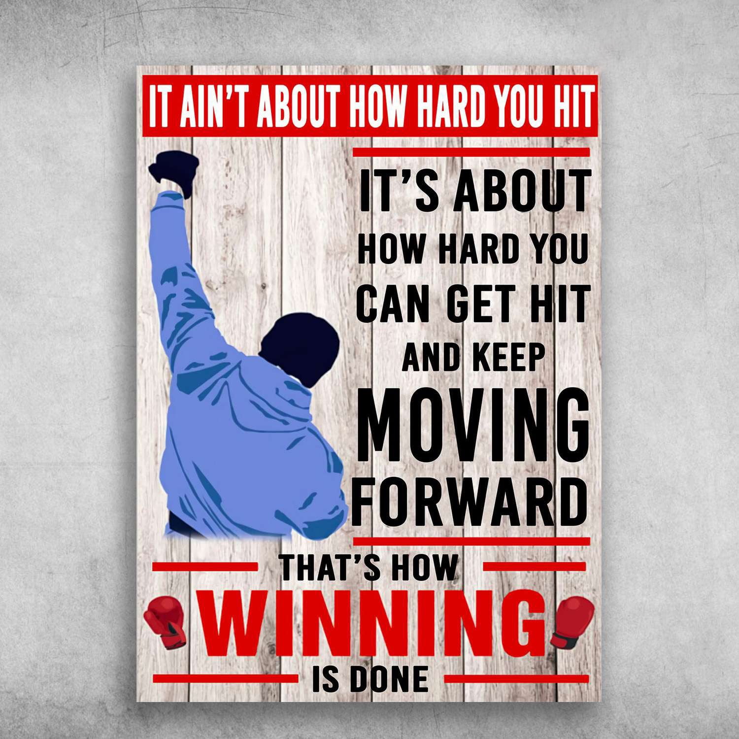 Boxing Poster - It Ain't About How Hard You Hit, It's About How Hard ...