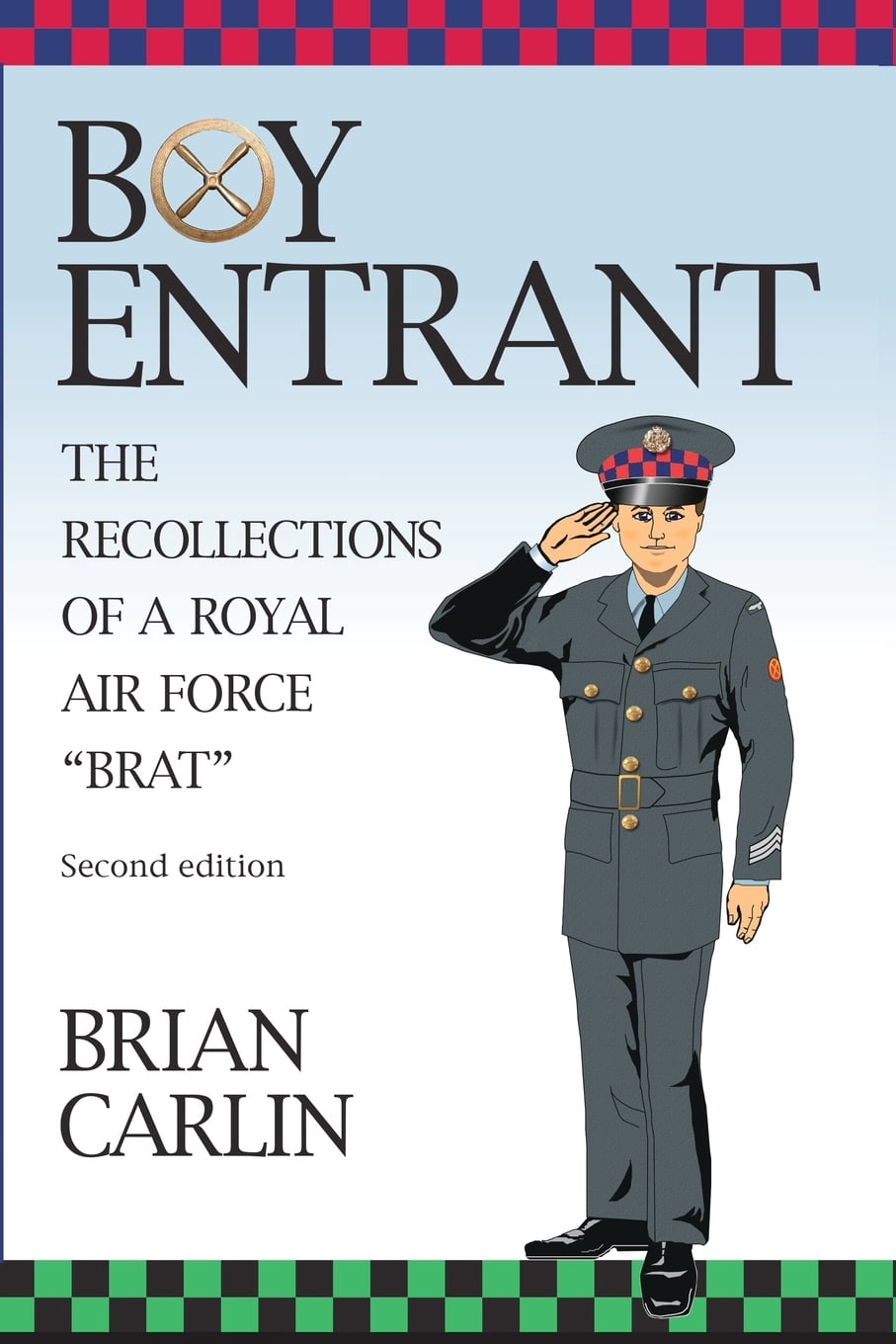 Boy Entrant; The Recollections of a Royal Air Force Brat: Second ...