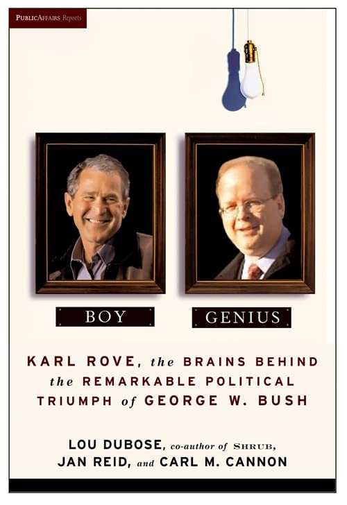 Pre-Owned Boy Genius: Karl Rove, the Architect of George W. Bush's ...