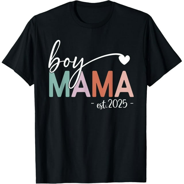 Boy Mama Est 2025 Boy Mom Pregnancy Mom To Be New Mama 2025 T-Shirt ...