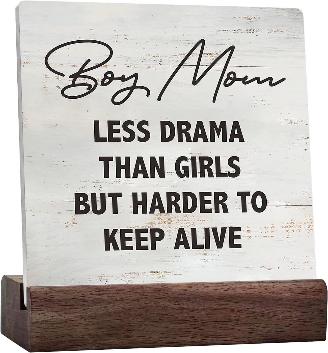 Boy Mom Less Drama Than Girls But Harder To Keep Alive Sign Rusitc ...