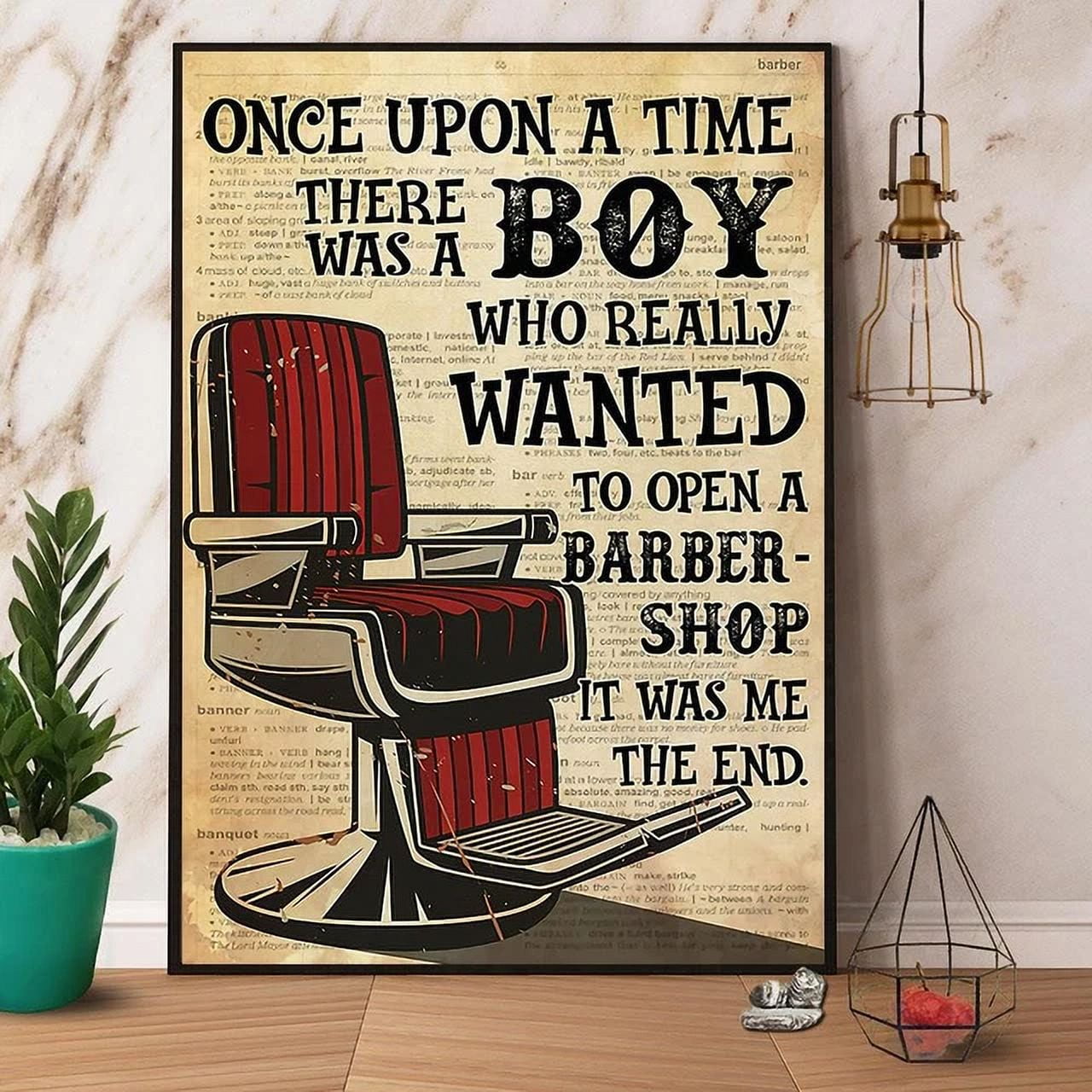 There Was A Boy Wanted To Open A Barber Shop Paper Poster No Frame ...