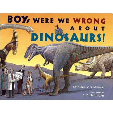 Boy, Were We Wrong About Dinosaurs! (Paperback) - Walmart.com