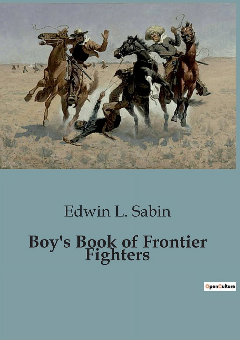 Boy's Book of Frontier Fighters (Paperback) - Walmart.com