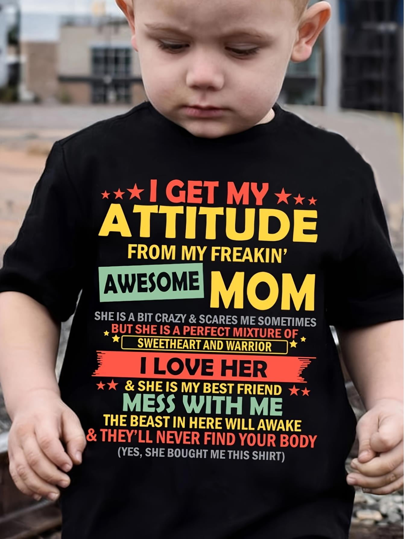 Boy's I Got My Attitude From My Mom Print Creative Tee Tops Clothes For ...