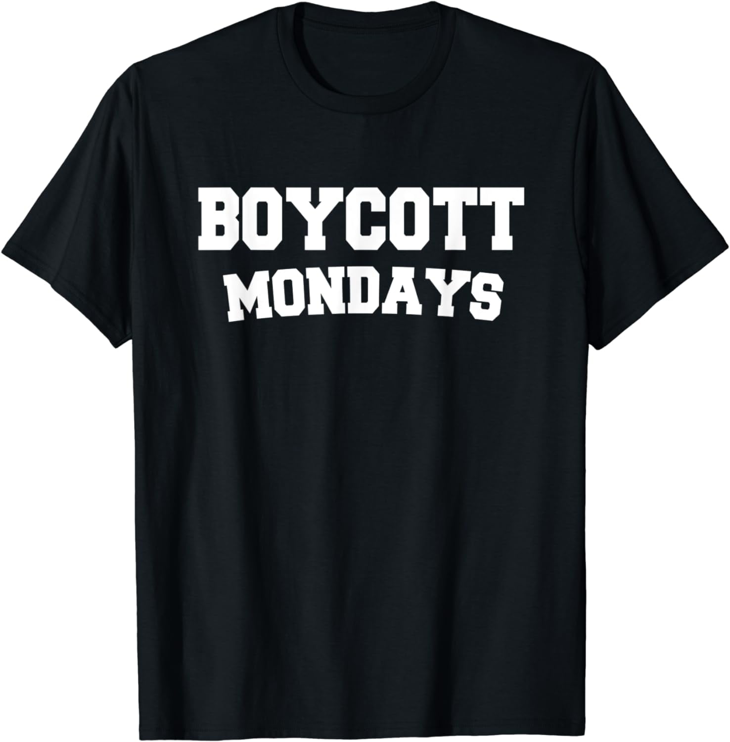 Boycott Mondays Funny Monday Hater Graphic T-Shirt - Walmart.com