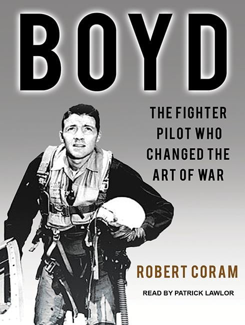 Boyd : The Fighter Pilot Who Changed the Art of War - Walmart.com