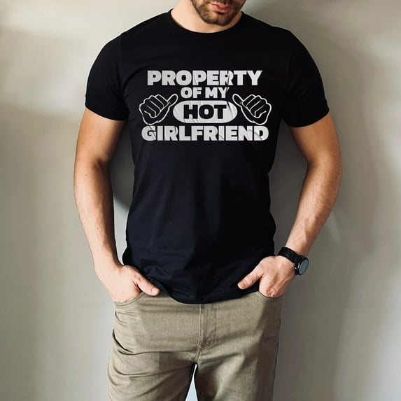 Boyfriend Gift Property of My Hot Girlfriend Shirt Funny Humor Quote ...