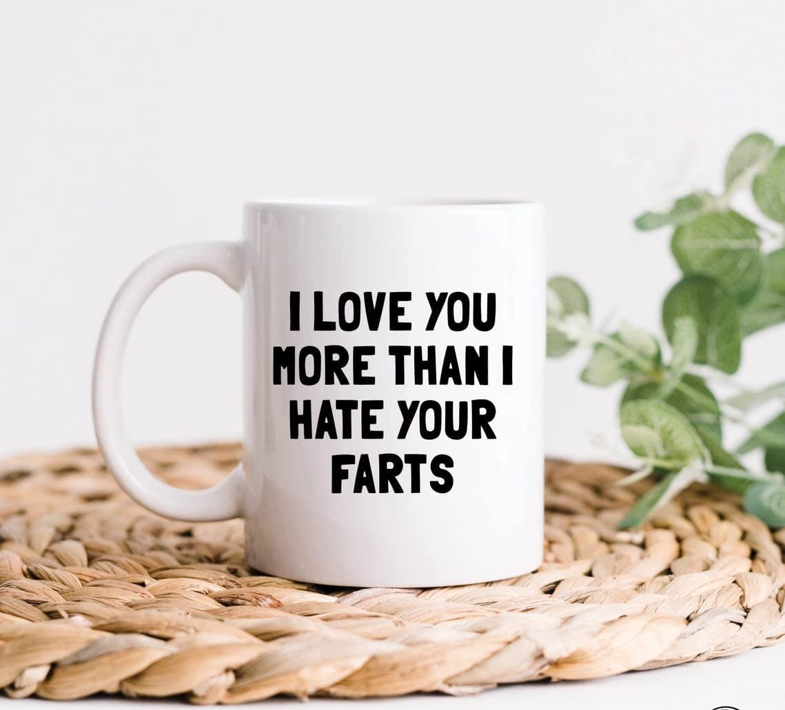 Boyfriend Mug, Love You More Than I Hate Your Farts, Funny Husband Mug ...