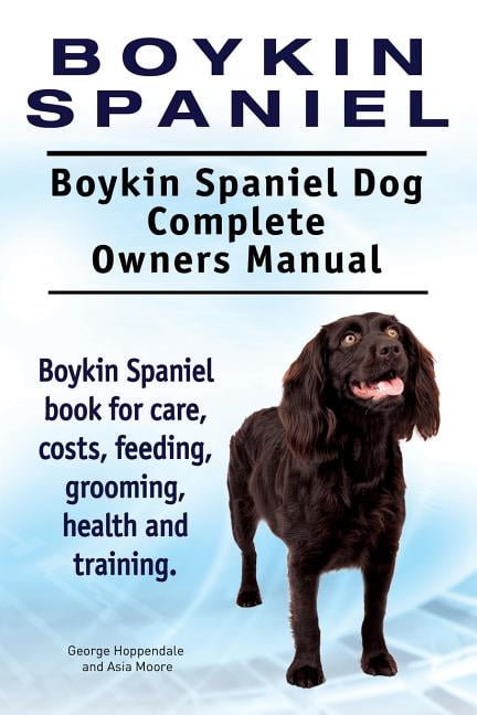 Boykin Spaniel. Boykin Spaniel Dog Complete Owners Manual. Boykin Spaniel book for care, costs ...
