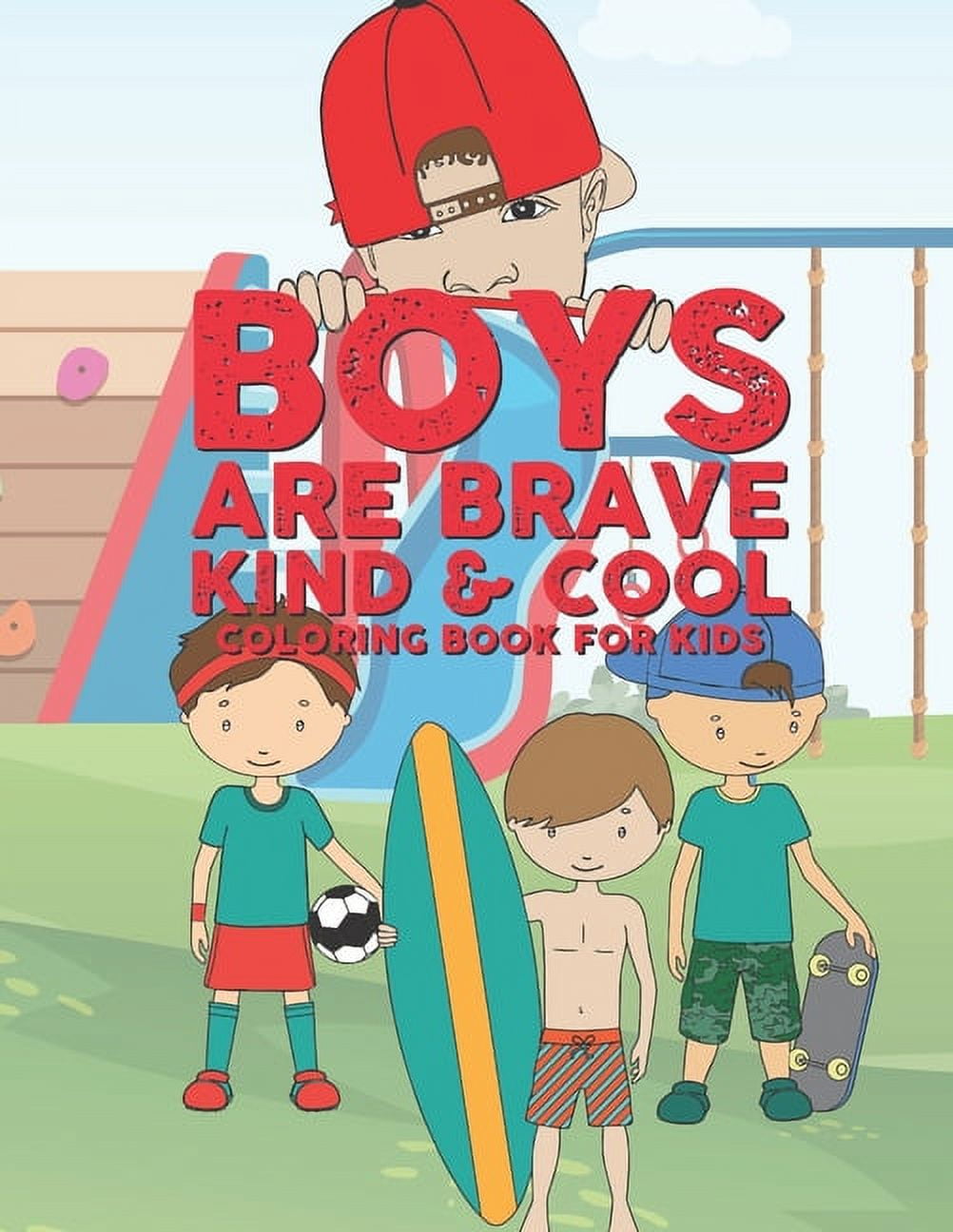Boys Are Brave Kind & Cool Coloring Book For Kids: 25 Fun Large ...