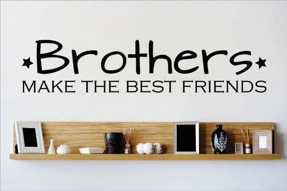 Boys Brothers make the Best Friends Cute Quotes & Sayings Wall Decal ...