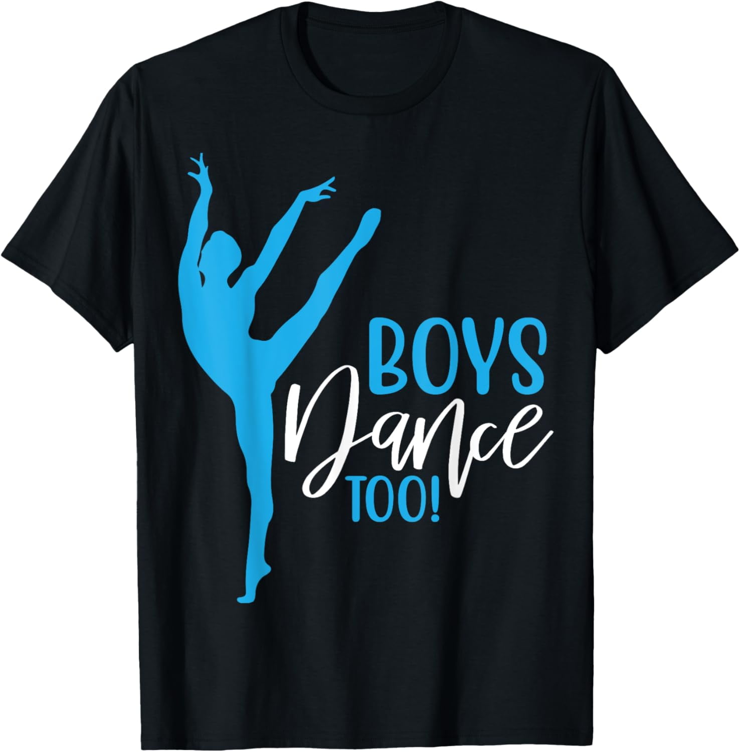 Boys Dance Too Gift For All Dancers Funny Dancer Funny Creative Graphic ...
