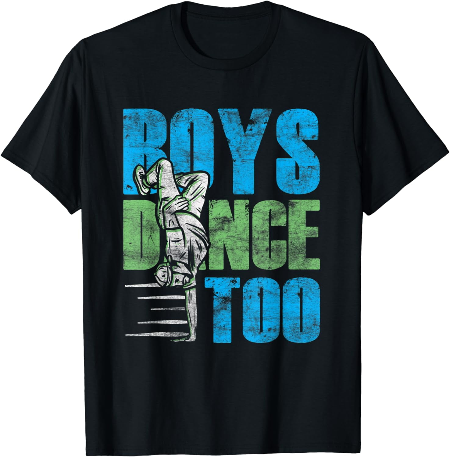 Boys Dance Too Street Hip Hop Dancer Breakdance Choreography T-Shirt ...