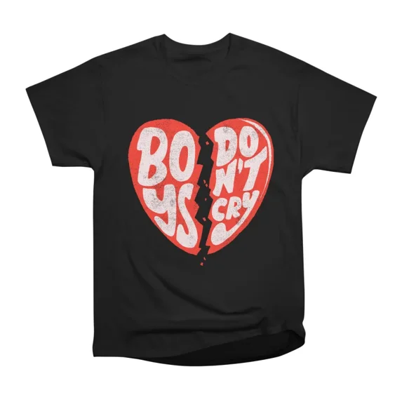 Boys Dont Cry T-Shirt Tee Gift For Him Merch For Her Apparel For Friend ...