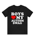 Boys Love My Autism Swag Shirt, Funny Autistic Girls Awareness Idea T ...