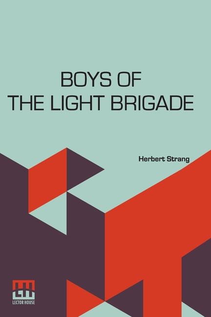 Boys Of The Light Brigade: A Story Of Spain And The Peninsular War With ...