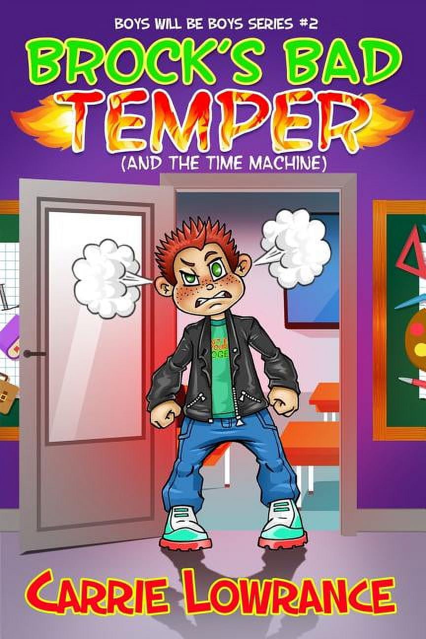 Boys Will Be Boys Brock's Bad Temper (And The Time Machine), Book 2 ...
