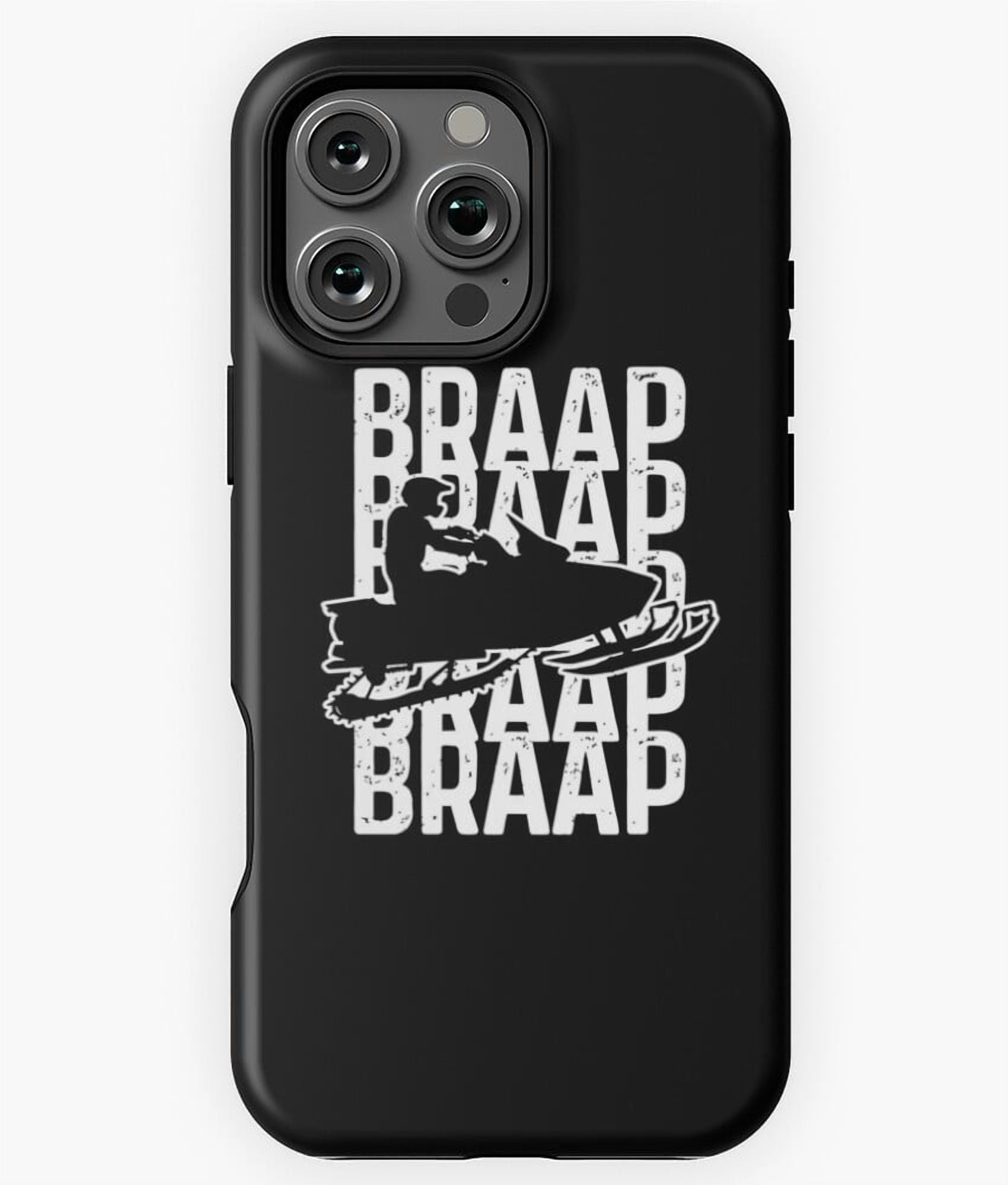 Braap Snowmobile Funny Motor Sled M0777 Phone Case for iPhone 17 16 15 ...