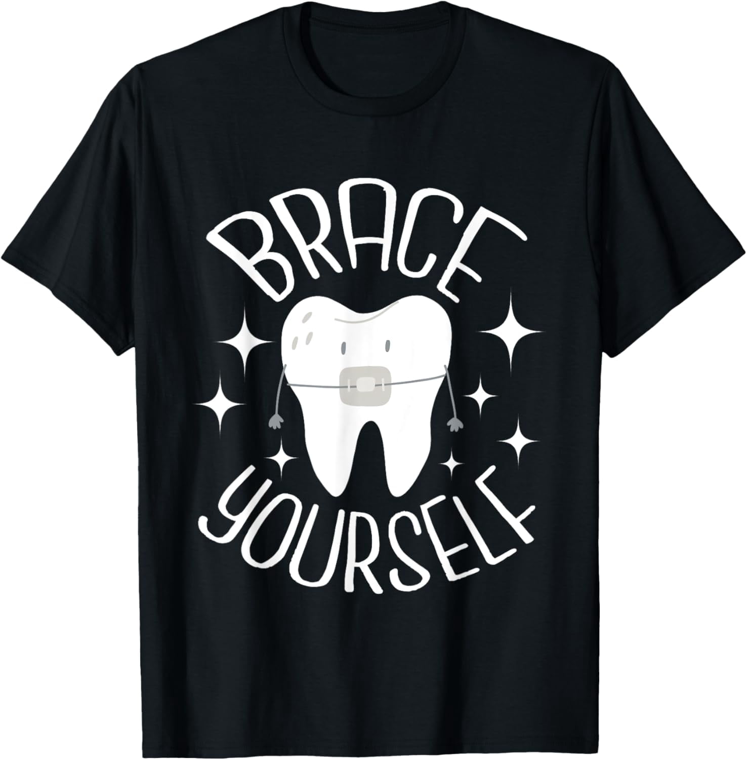 Brace Yourself Tooth with Braces Graphic Tshirt for Dental Enthusiasts ...