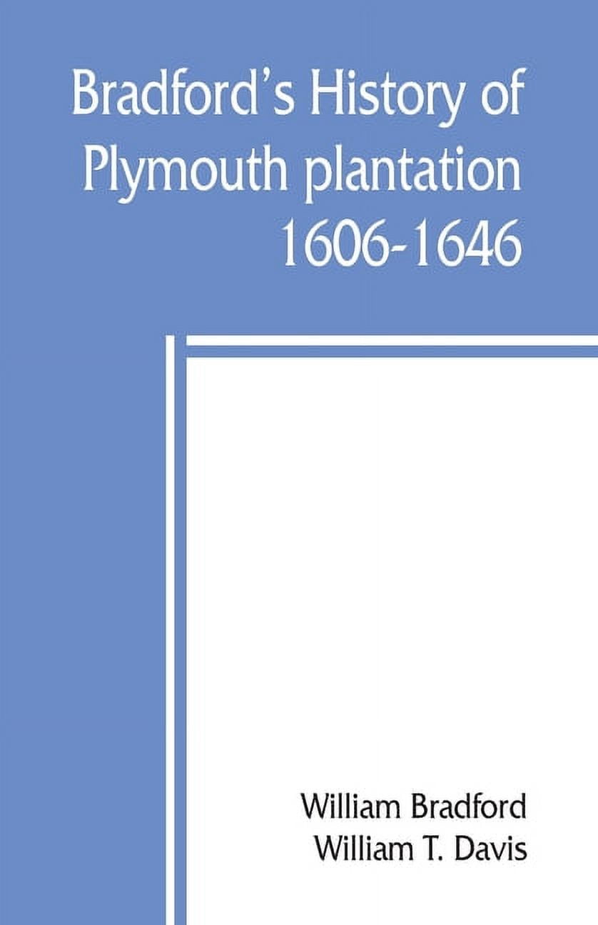Bradford's history of Plymouth plantation, 1606-1646, (Paperback ...