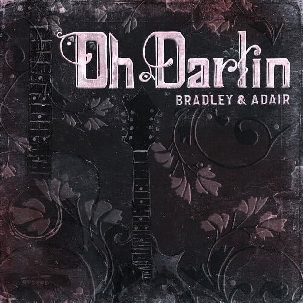 Bradley,Dale Ann / Adair,Tina - Oh Darlin' - Folk Music - CD - Walmart.com