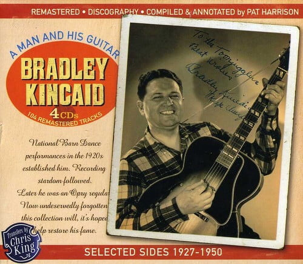 Bradley Kincaid - A Man and His Guitar Selected Sides 1927-1950 - Music ...