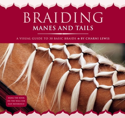 Pre-Owned Braiding Manes and Tails : A Visual Guide to 30 Basic Braids ...