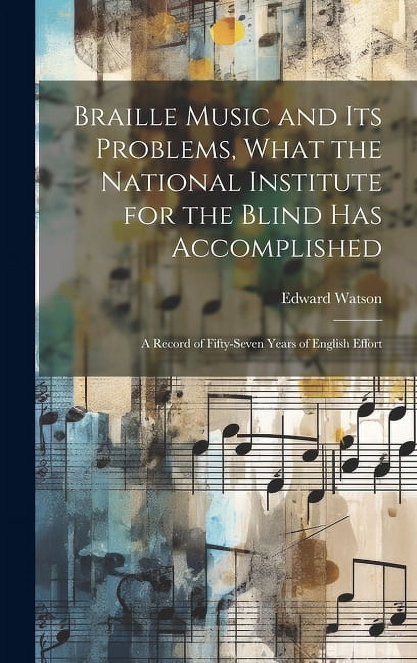 Braille Music and Its Problems, What the National Institute for the ...