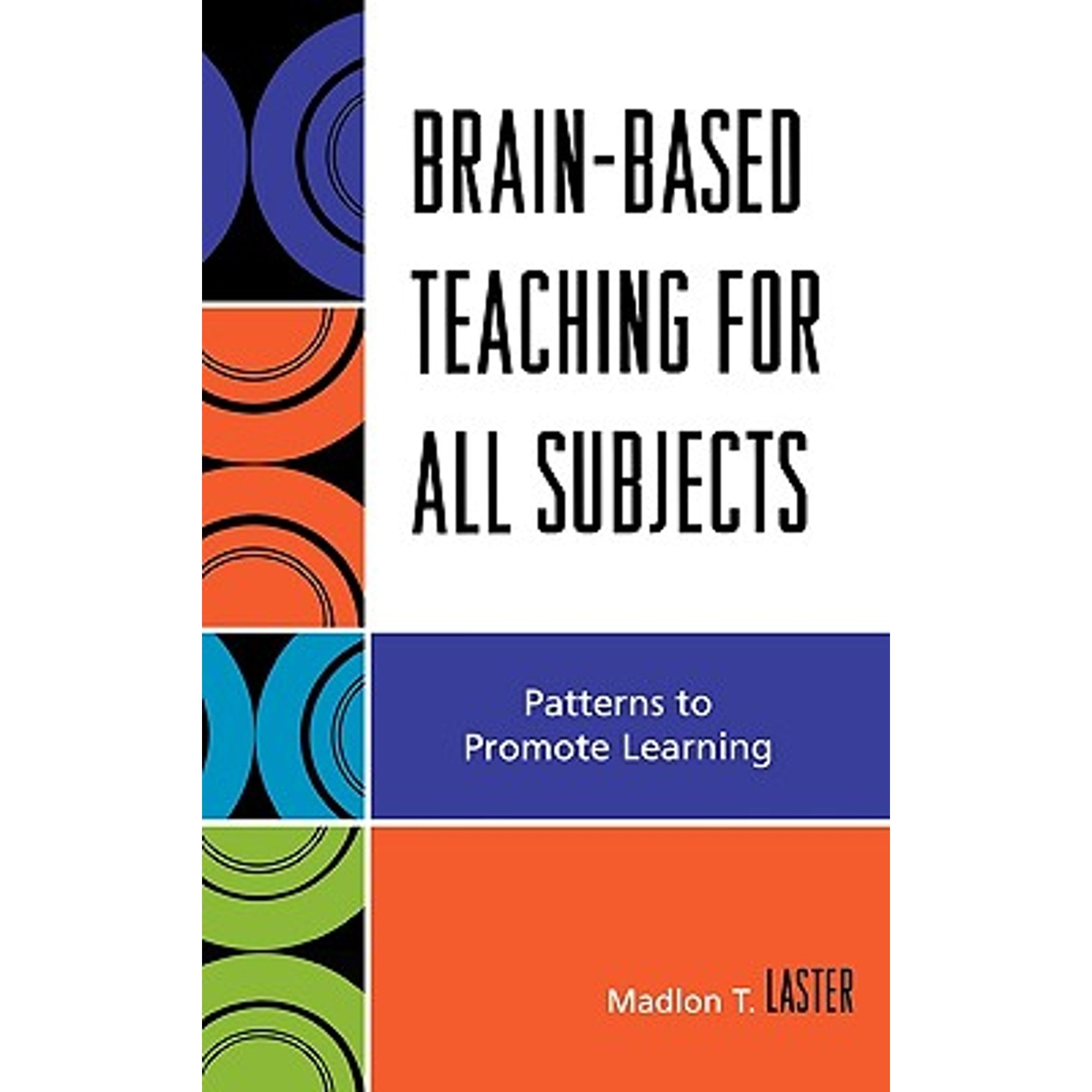 Pre-Owned Brain-Based Teaching for All Subjects: Patterns to Promote ...