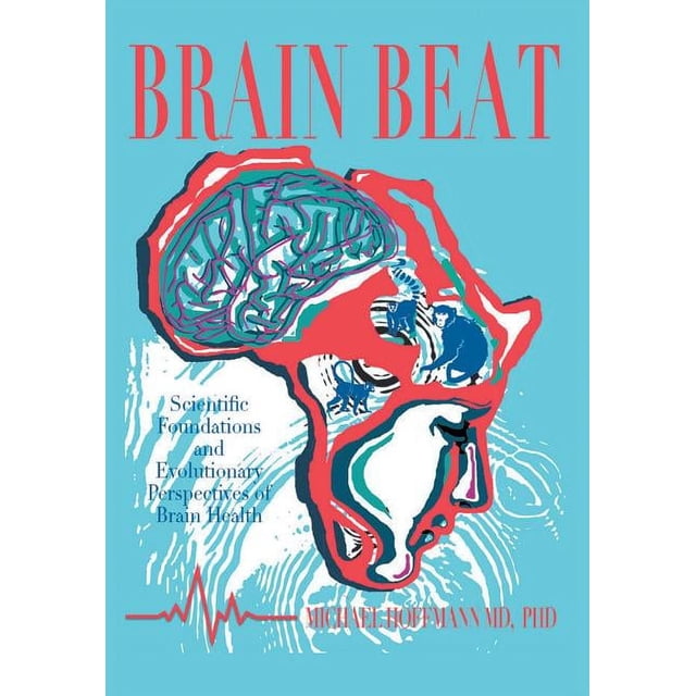 Brain Beat: Scientific Foundations and Evolutionary Perspectives of ...