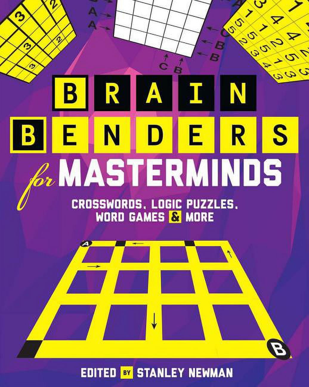 Brain Benders: Brain Benders for Masterminds: Crosswords, Logic Puzzles ...