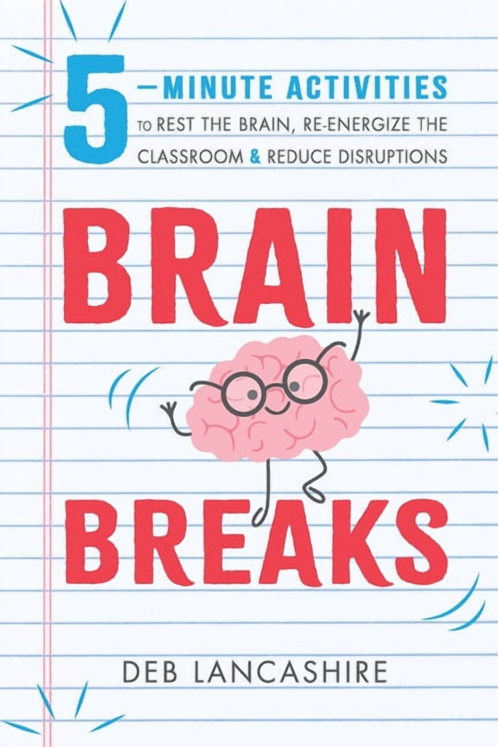 Brain Breaks Brain Breaks: 5 minute activities to rest the brain, re ...