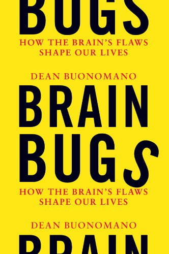 Pre-Owned Brain Bugs: How the Brain's Flaws Shape Our Lives (Hardcover ...