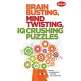 Brain Busting, Mind Twisting, IQ Crushing Puzzles (Paperback) - Walmart.com