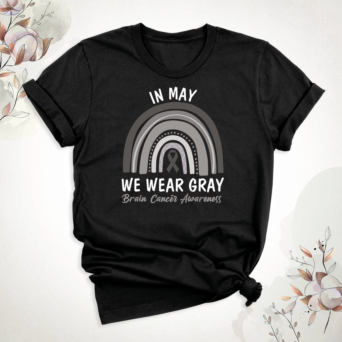 Brain Cancer Awareness Shirts, In May We Wear Gray Brain Tumor ...
