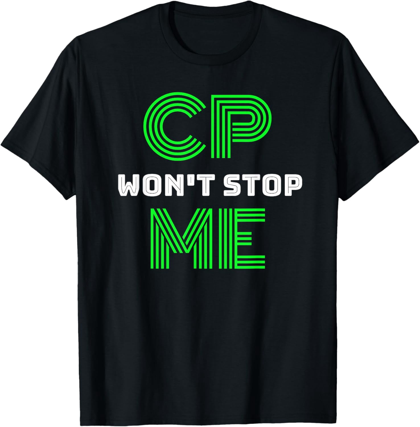 Brain Damage Awareness Cerebral Palsy CP Won't Stop Me Tee T-Shirt ...