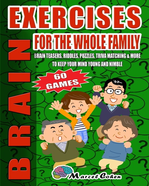 Brain Exercises For The Whole Family: Teasers, Riddles, Puzzles, Trivia ...