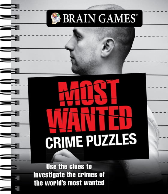 Brain Games Brain Games - Most Wanted Crime Puzzles: Use the Clues to ...