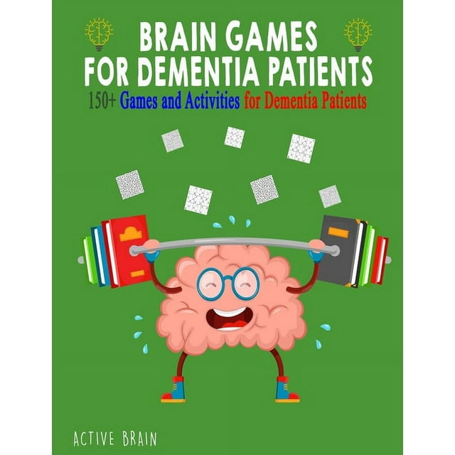 Brain Games for Dementia Patients: 150+ Games and Activities for ...