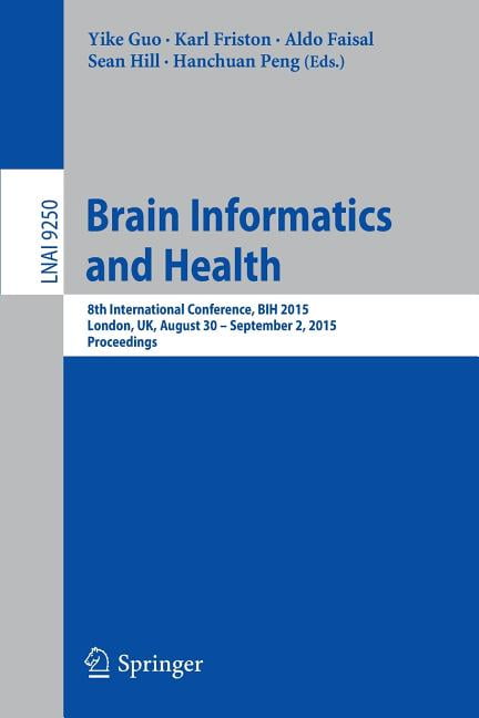 Brain Informatics and Health: 8th International Conference, Bih 2015 ...