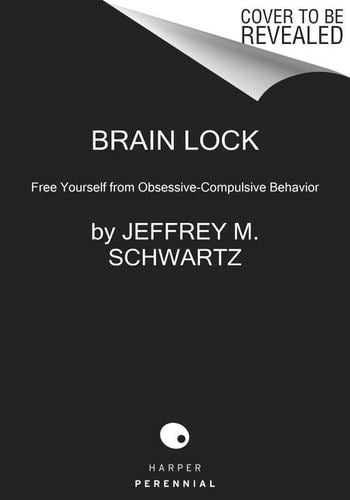 Brain Lock, Twentieth Anniversary Edition: Free Yourself from Obsessive ...