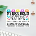 DOPASTICKER My Brain Has Too Many Tabs Open, Nicu Nurse, Mom Gift, Nicu ...