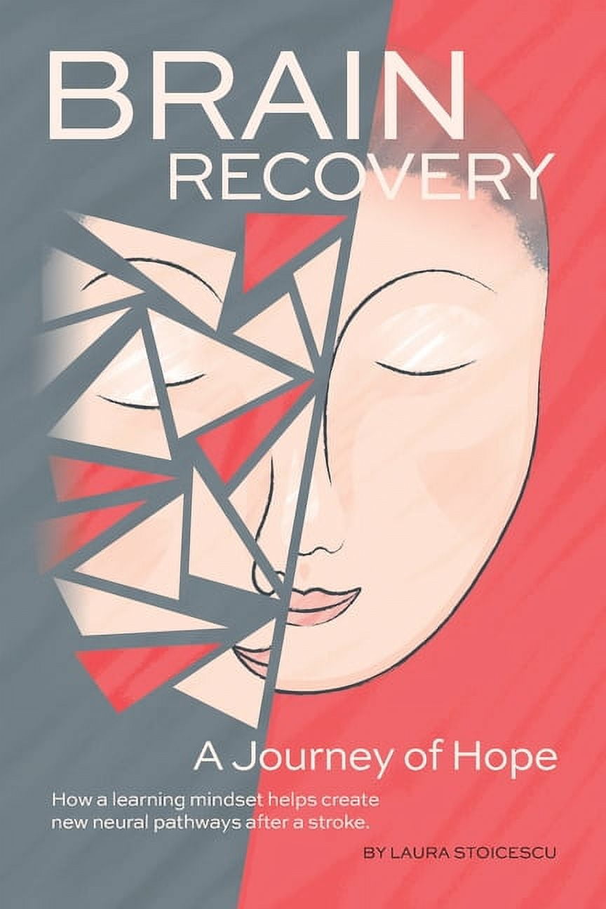Brain Recovery-A Journey of Hope: How a learning mindset helps create ...