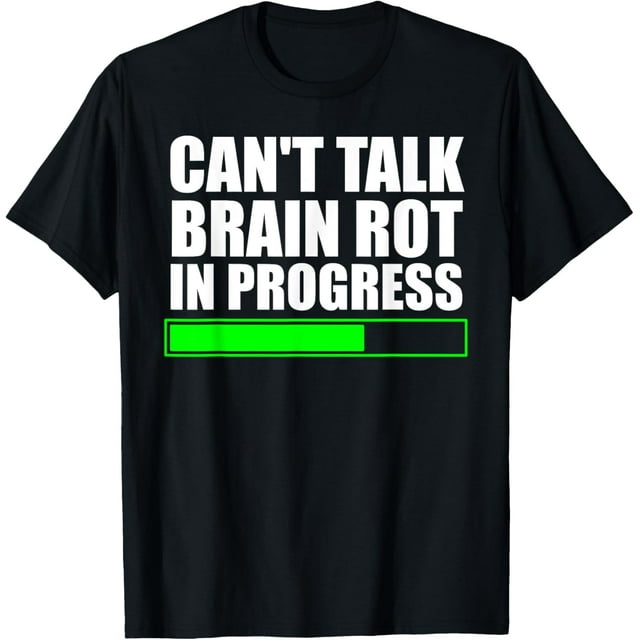 Brain Rot Shirt Funny Word Of The Year 2025 Gamers Loading T-Shirt ...