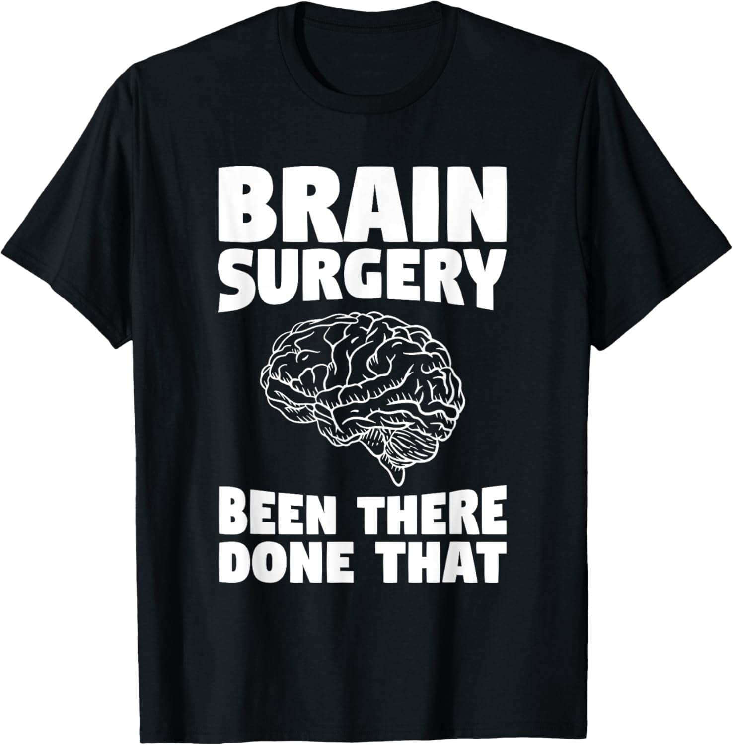 Brain Surgery Been There Done That Brain Tumor Awareness T-Shirt ...