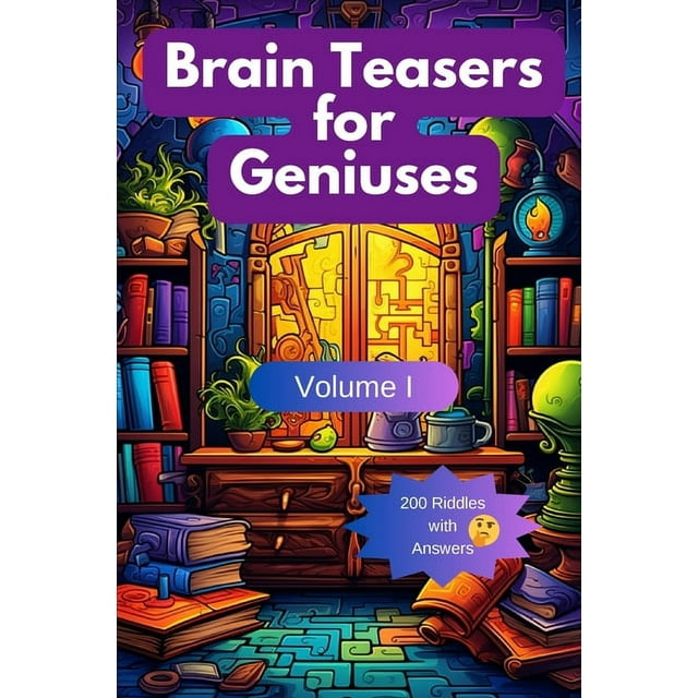 Brain Teasers for Geniuses: Volume I, (Paperback) - Walmart.com