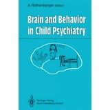 Brain and Behavior in Child Psychiatry (Paperback) - Walmart.com